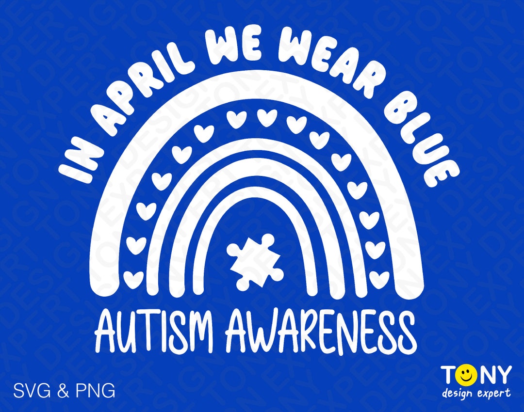 In April We Wear Blue Autism Awareness Svg Png, Rainbow Svg, Trendy ...