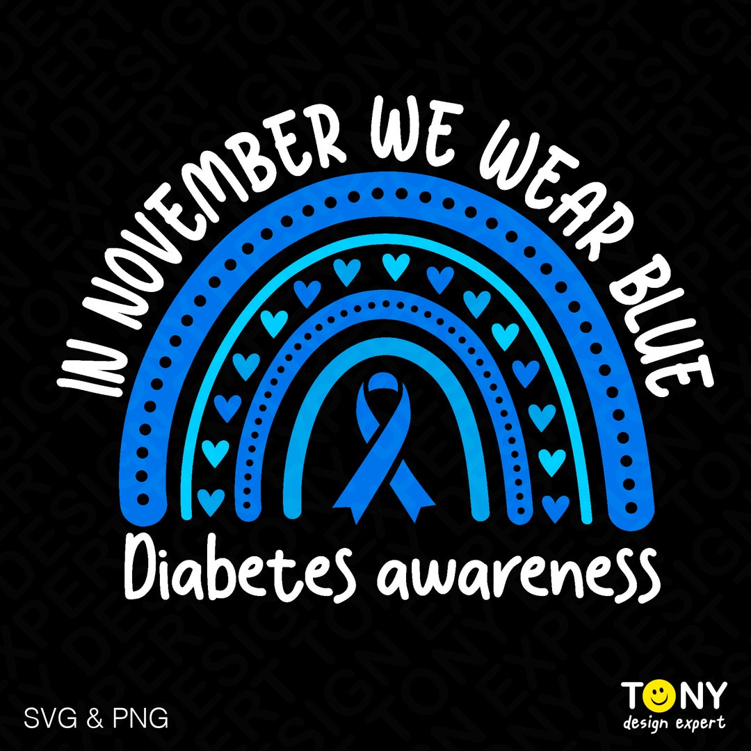In November We Wear Blue Svg Png, Diabetes Awareness Svg, Type 1 ...
