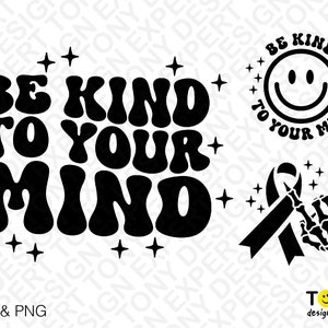 3 Bundle, Be Kind to Your Mind Svg Png, Mental Health Matters Trendy ...