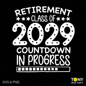 Retirement Class of 2029 Svg Png, Countdown in Progress Svg, Funny ...