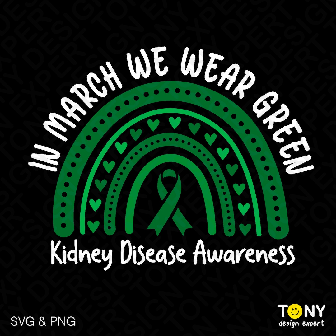 In March We Wear Green Svg Png, Kidney Disease Awareness Svg, Kidney ...