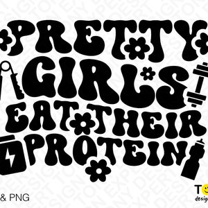 Pretty Girls Eat Their Protein Svg Png, Gym Svg, Fitness Svg Trendy ...