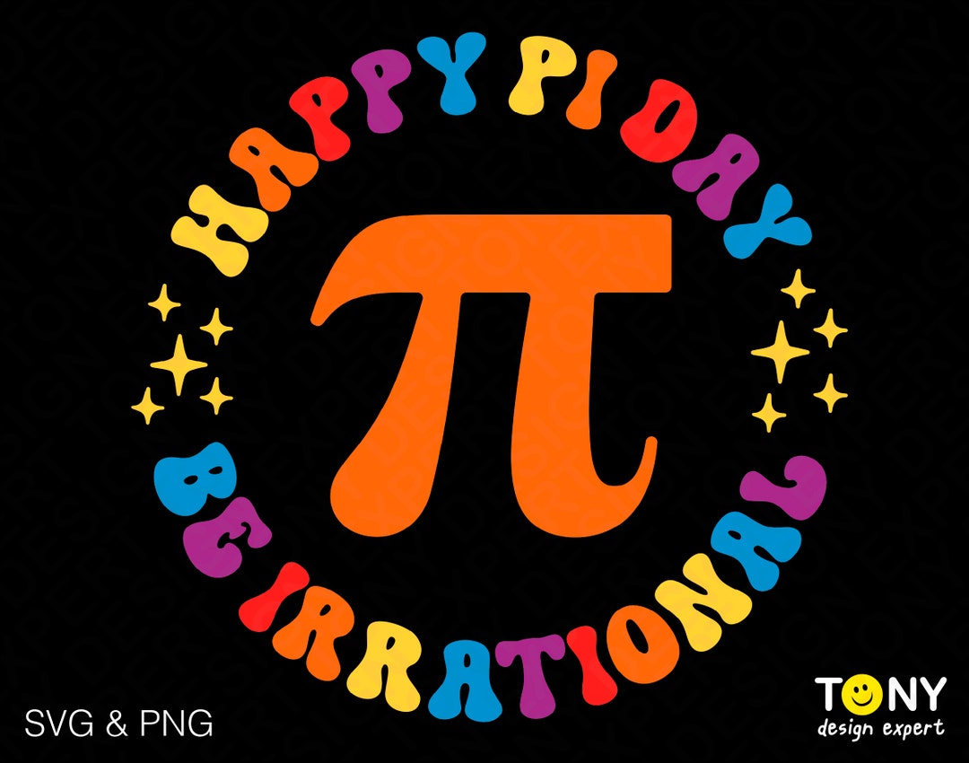 Happy Pi Day Be Irrational Svg Png, Pi Day Svg, Math Teacher Gift ...