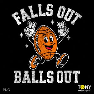 Falls Out Balls Out SVG PNG, Funny Distressed Football Season Game Day ...