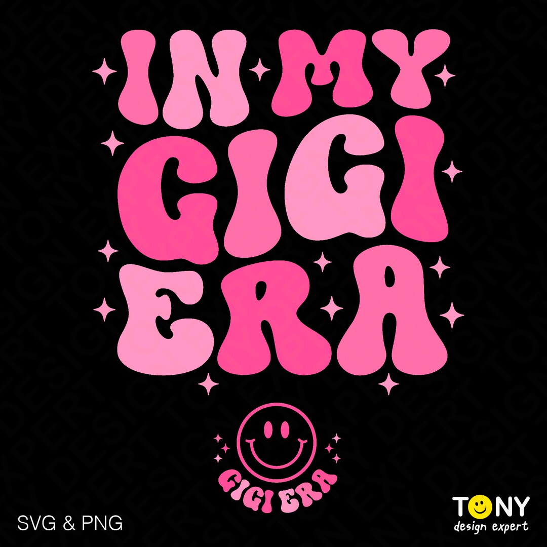 In My Gigi Era Svg Png, Gigi Era Svg, Gigi Svg, Cool Gigi Gift, Funny ...