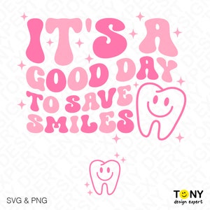 It's A Good Day to Save Smiles Svg Png, Dentist Svg, Dental Svg, Trendy ...