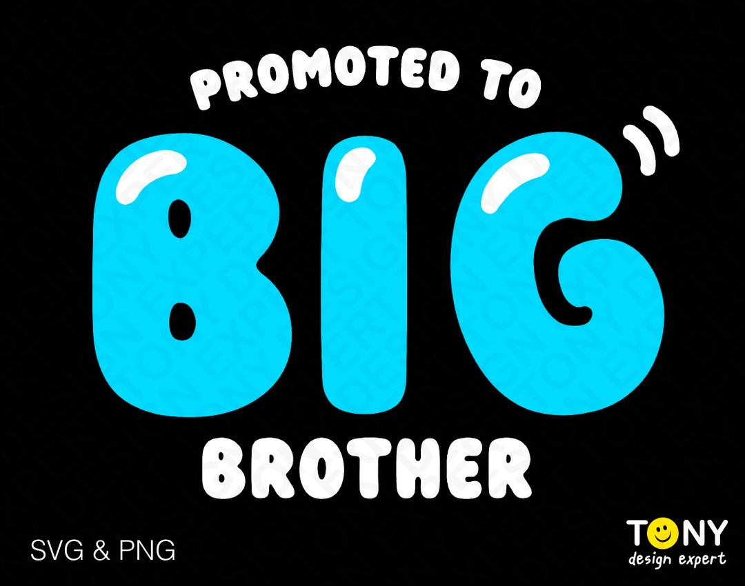 Promoted to Big Brother Svg Png, Boy Svg, Big Bro Svg, Baby ...