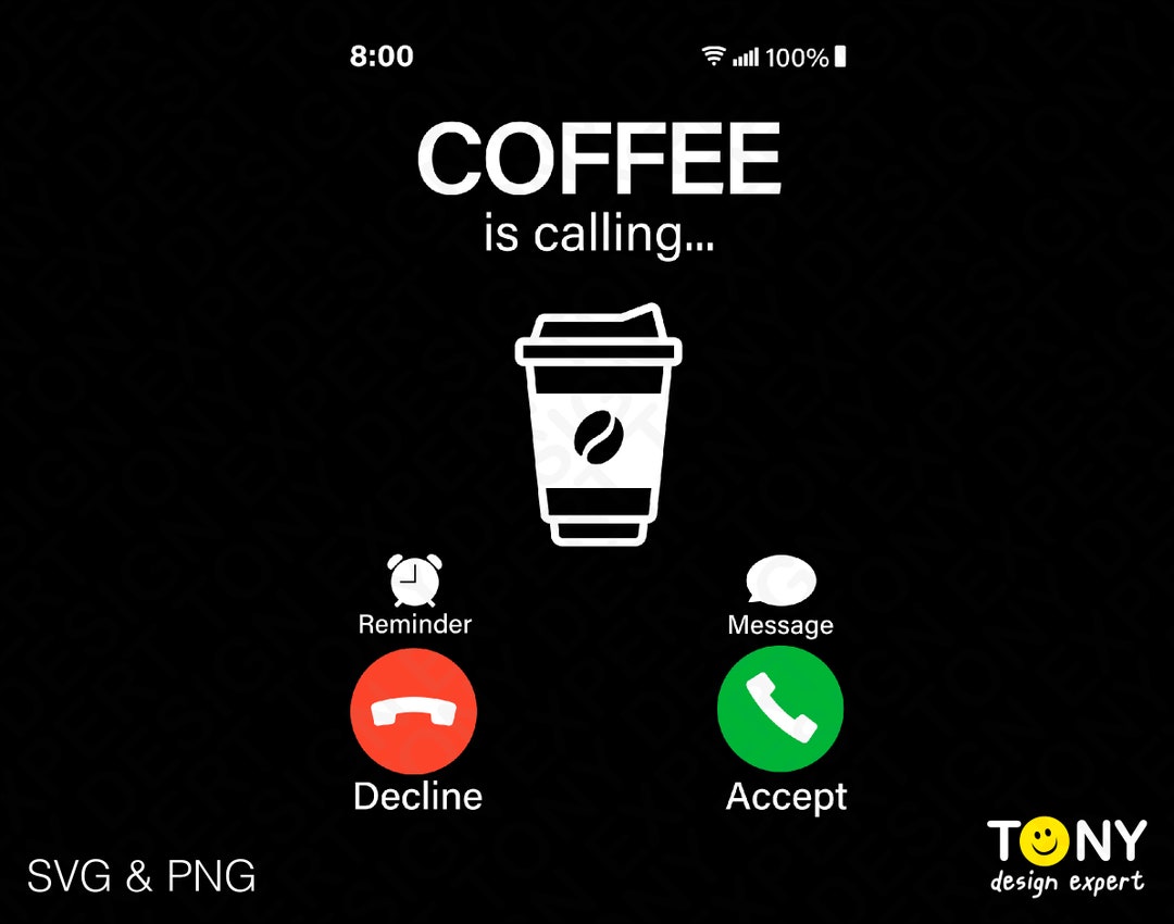 Coffee is Calling Svg Png, Incoming Call Svg, Coffee Svg, Funny Coffee ...