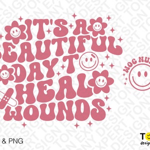 It's Beautiful Day to Heal Wounds Svg Png, Woc Nurse Svg, Wound Care ...
