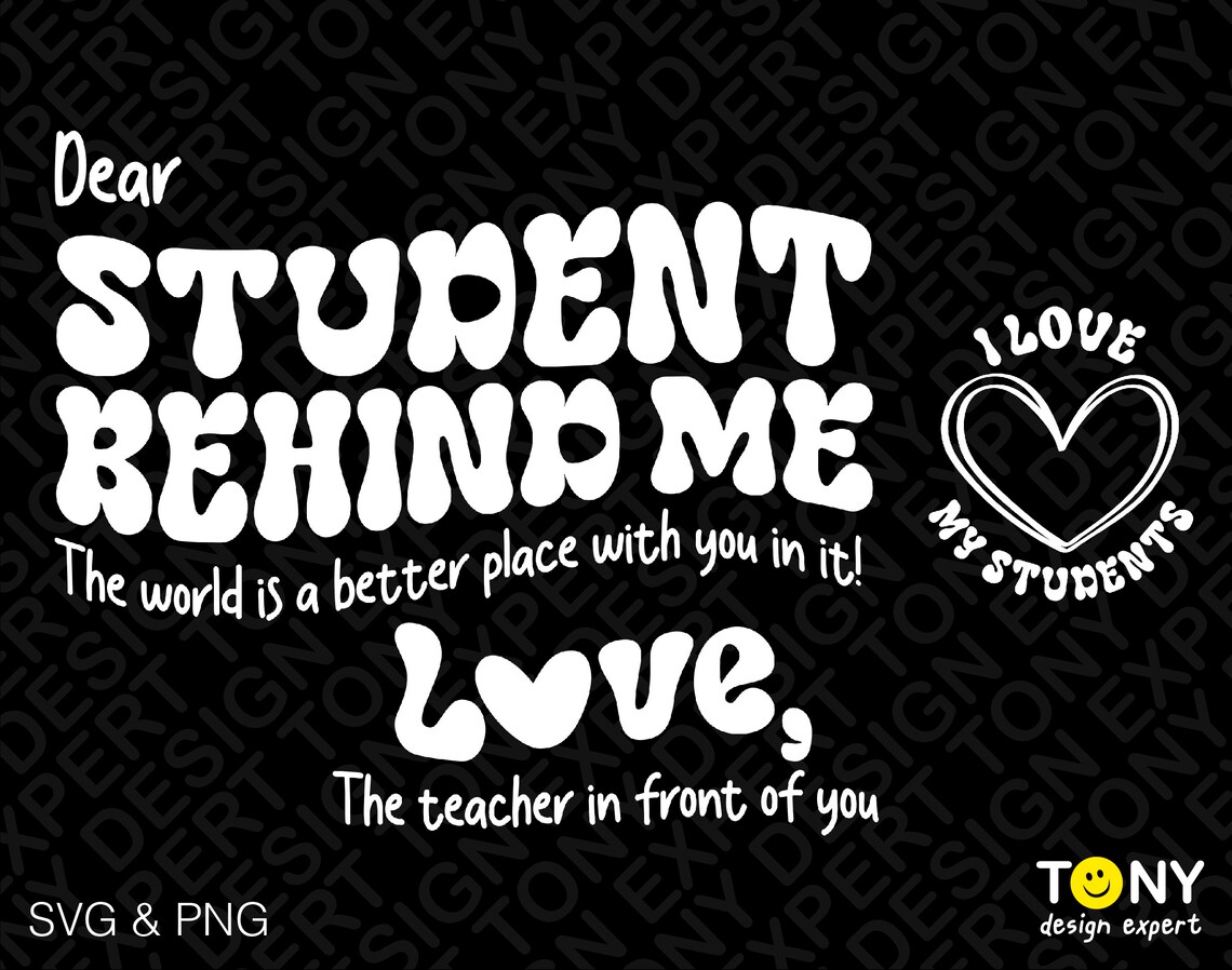 Dear Student Behind Me Svg, the World is A Better Place With You in It ...