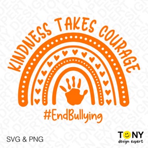 Kindness Takes Courage Svg Png, End Bullying Svg, Anti Bullying Svg ...