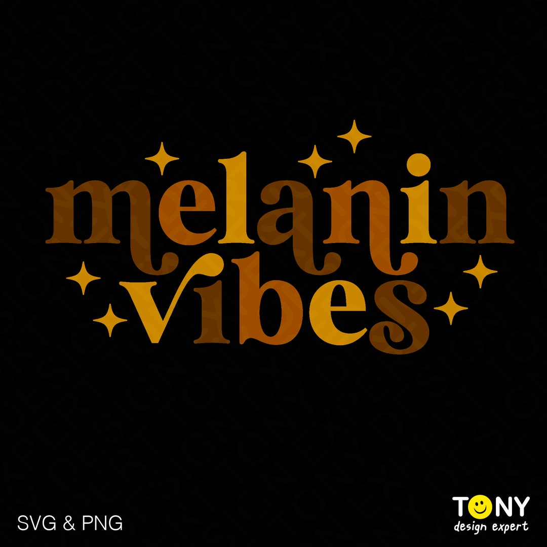 Melanin Vibes Svg Png, Melanin Svg, Shades of Brown, Black History ...