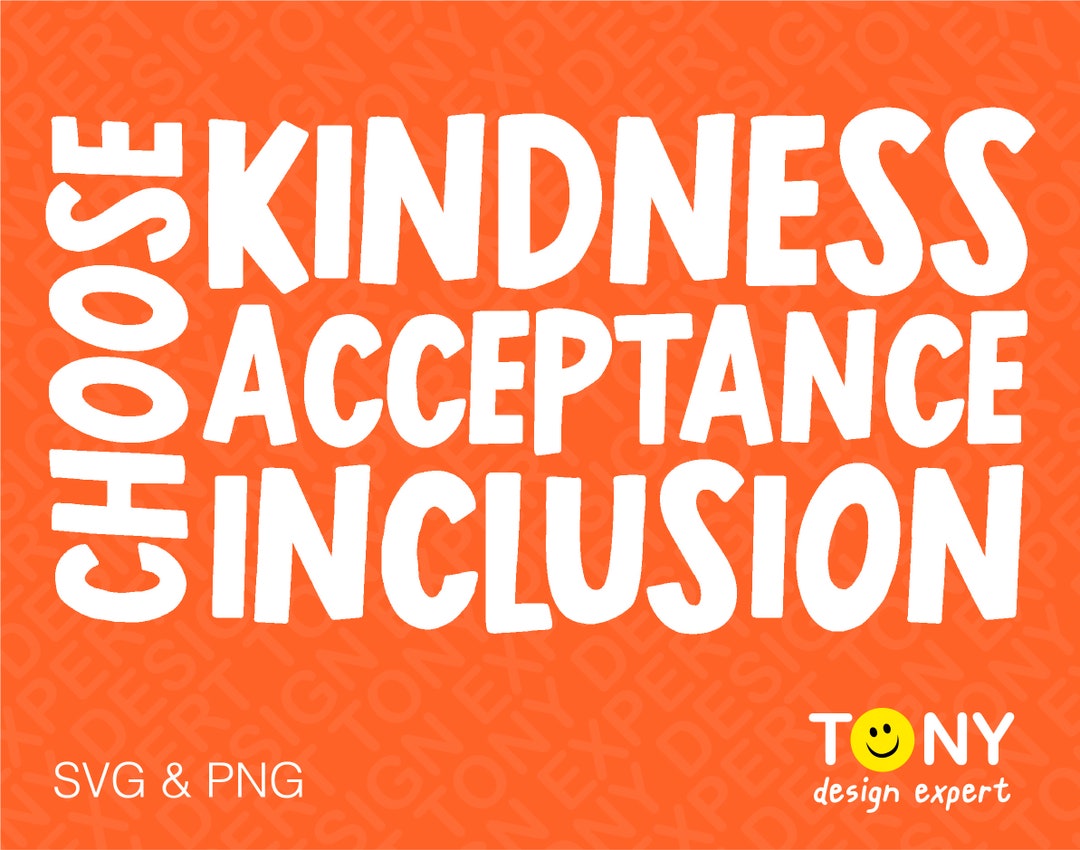 Unity Day, Choose Kindness Acceptance Inclusion Svg, Funny Anti ...