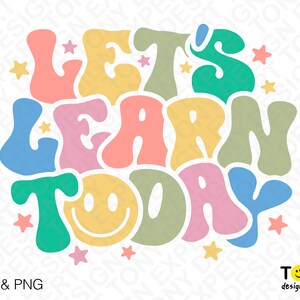Let's Learn Today Svg Png, Teacher Sayings Quote, Funny Student Quote ...