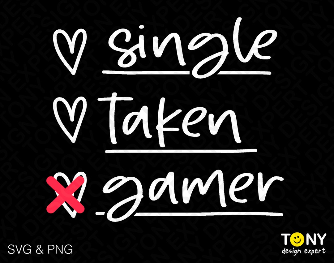 Single Taken Gamer Svg, Funny Valentine's Day Svg, Love Svg, Heart ...