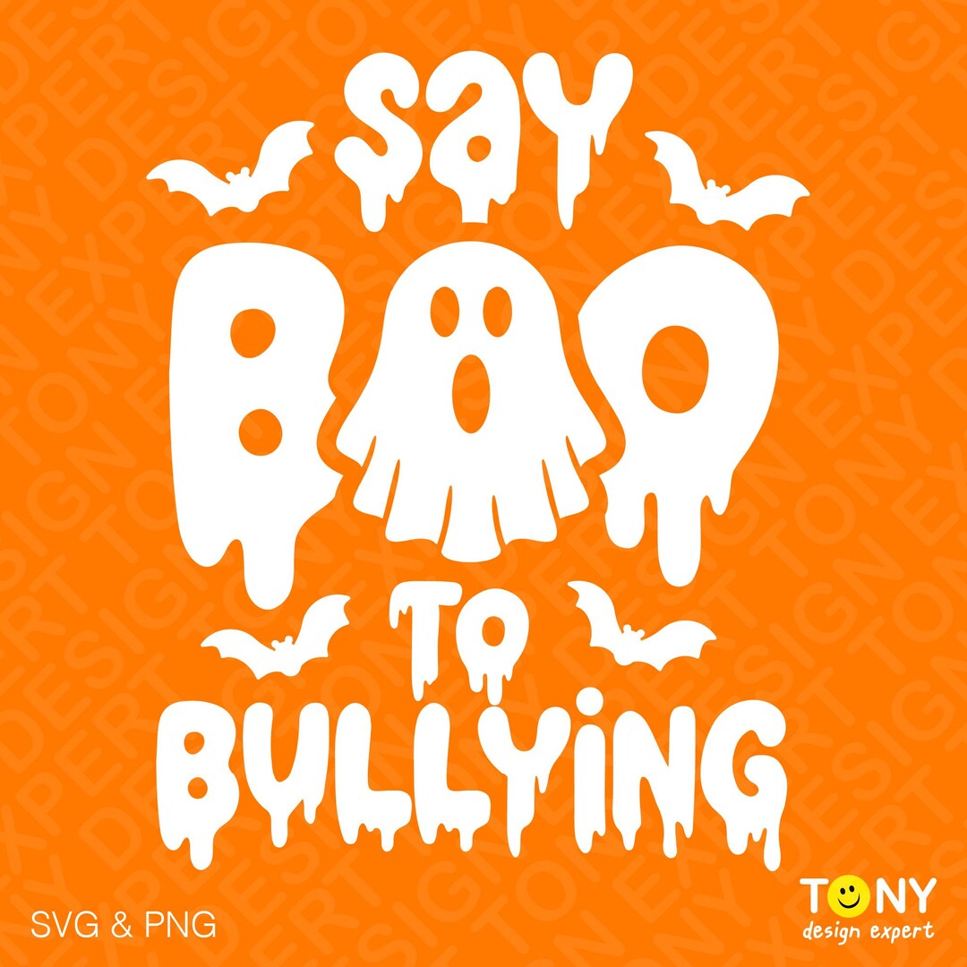 Say Boo to Bullying SVG PNG: Halloween Unity Day Anti-bullying Design ...