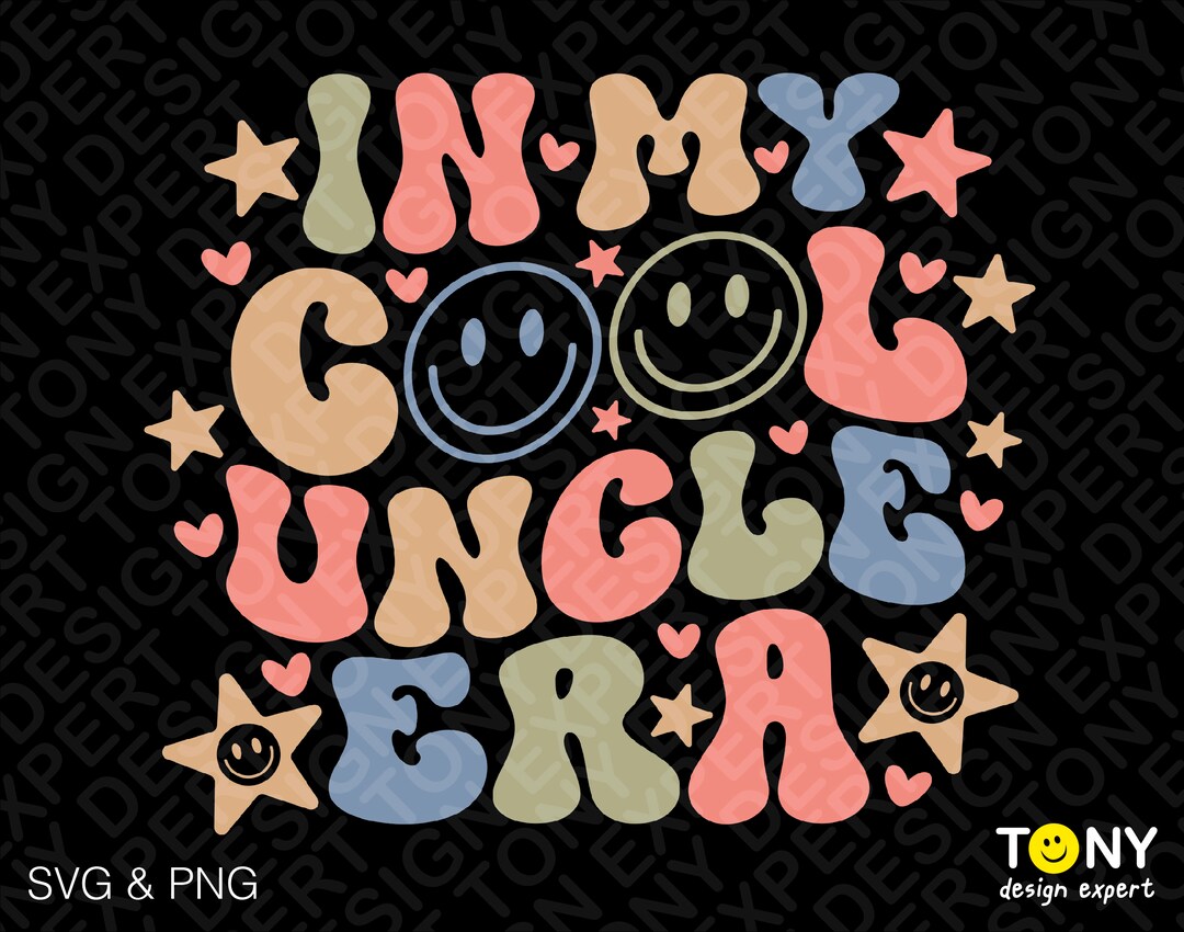 In My Cool Uncle Era Svg Png, Cool Uncle Club Svg, Trendy Retro Groovy ...