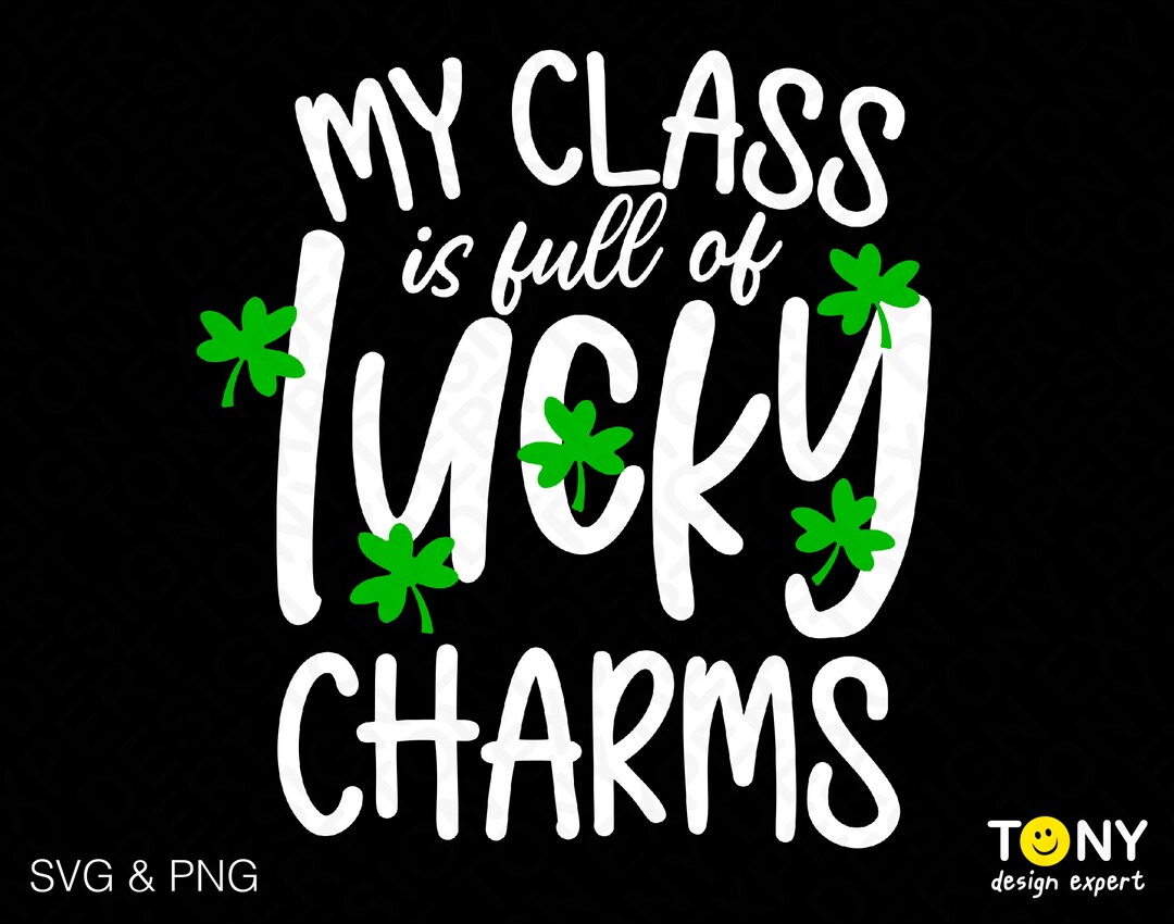 My Class is Full of Lucky Charms Svg Png, St Patrick’s Day Svg, Lucky ...