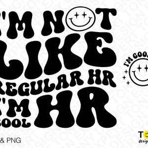 I'm Not Like Regular HR Svg Png, I'm Cool HR Svg Front Pocket Include ...