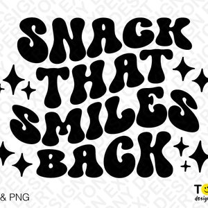 Snack That Smiles Back Svg Png, Hot Girl Svg, Hot Mom Svg, Funny Groovy ...