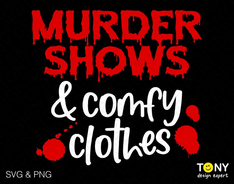 Murder Shows and Comfy Clothes Svg Png True Crime Svg Crime - Etsy