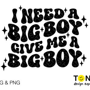 I Need A Big Boy Svg Png, Give Me A Big Boy Svg, Dad Bod Svg Trendy ...