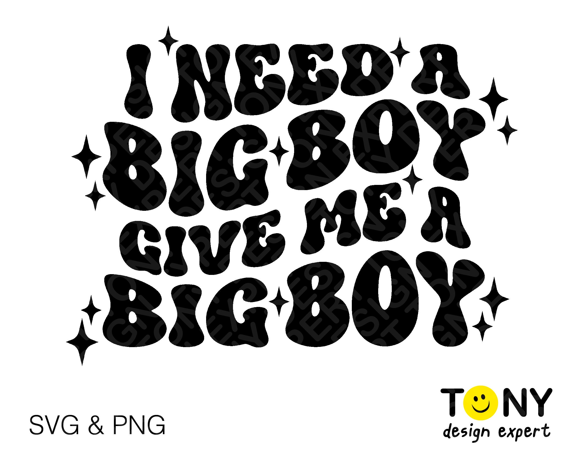 I Need A Big Boy Svg Png, Give Me A Big Boy Svg, Dad Bod Svg Trendy ...