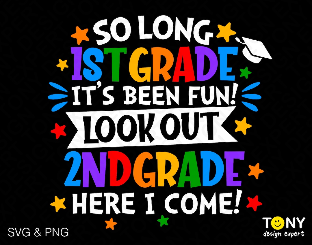 So Long 1st Grade It's Been Fun 2nd Grade Here I Come Svg Png, Graduate ...