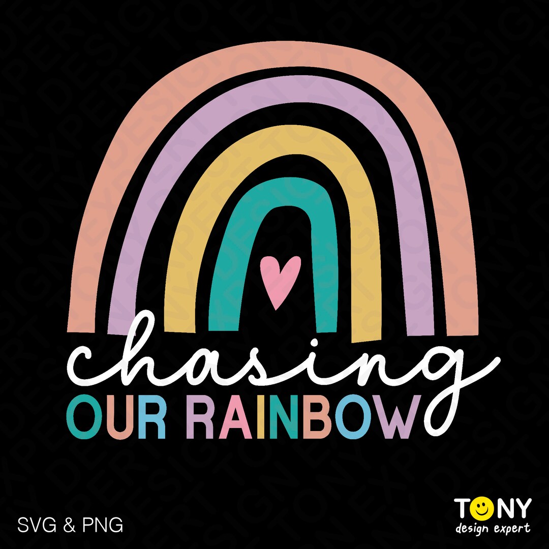 Chasing Our Rainbow Svg Png, IVF Transfer Day, Infertility Awareness ...