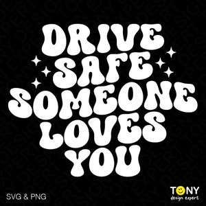 3 Colour Drive Safe Someone Loves You Svg Png, Racing Svg, Drive Safe ...