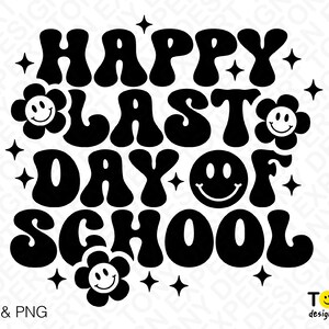 Happy Last Day of School Svg Png, School Outs for Summer, End of School ...