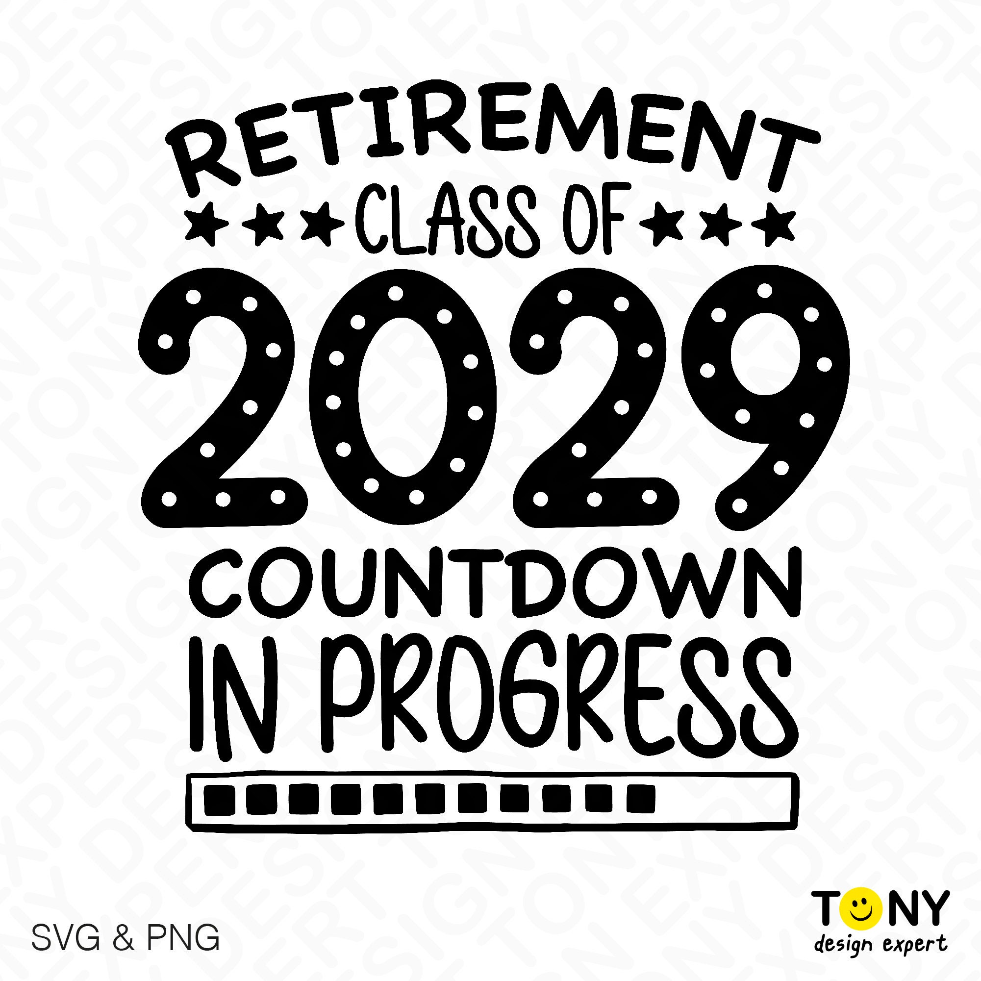 Retirement Class of 2029 Svg Png, Countdown in Progress Svg, Funny ...