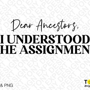 Dear Ancestors, I Understood the Assignment Svg Png, Class of 2023 Svg ...