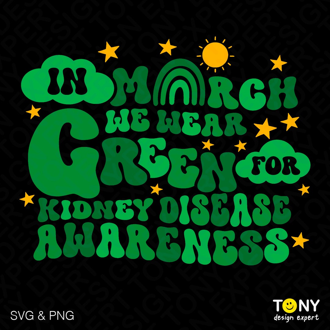 In March We Wear Green Svg Png, Kidney Disease Awareness Svg, Trendy ...