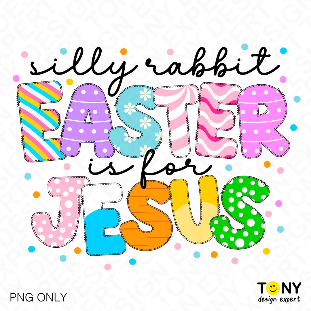 Silly Rabbit Easter is for Jesus png, Easter Rabbit Png, Funny God ...