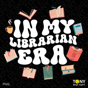 In My Librarian Era Png, Funny Librarian Png, School Librarian Teacher ...