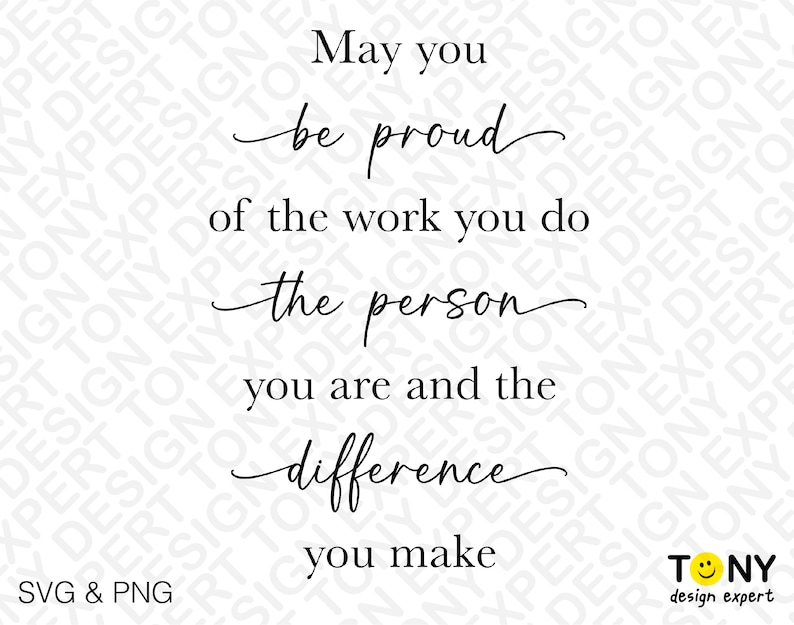 May You Be Proud of the Work You Do Svg, the Person You Are and ...