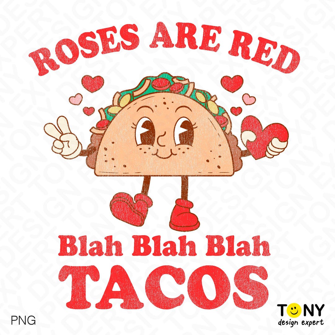 Roses Are Red Blah Tacos Png, Distressed Retro Tacos Quote Png, Food ...