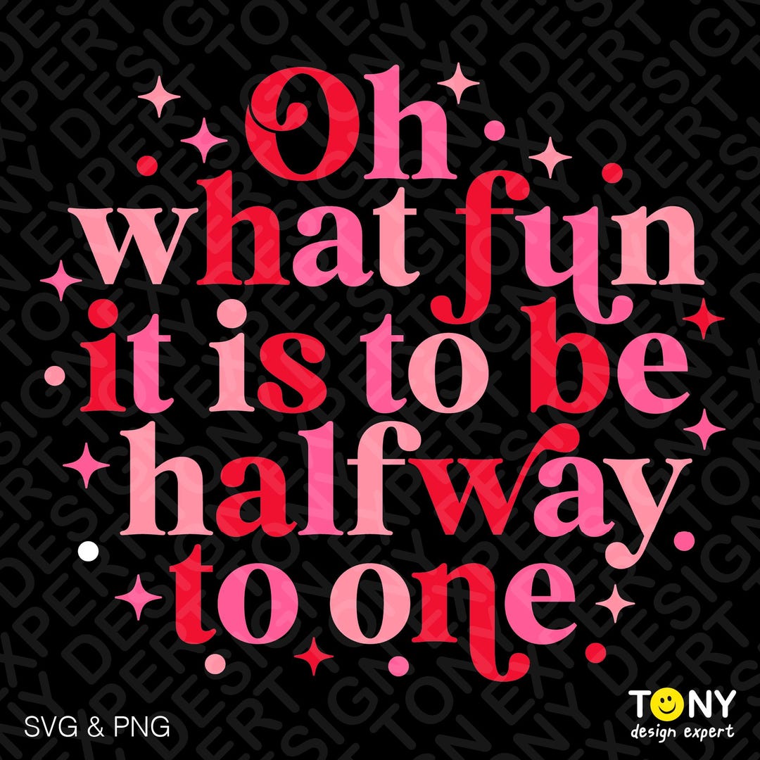 Oh What Fun It is to Be Halfway to One Svg Png (digital Download) - Etsy
