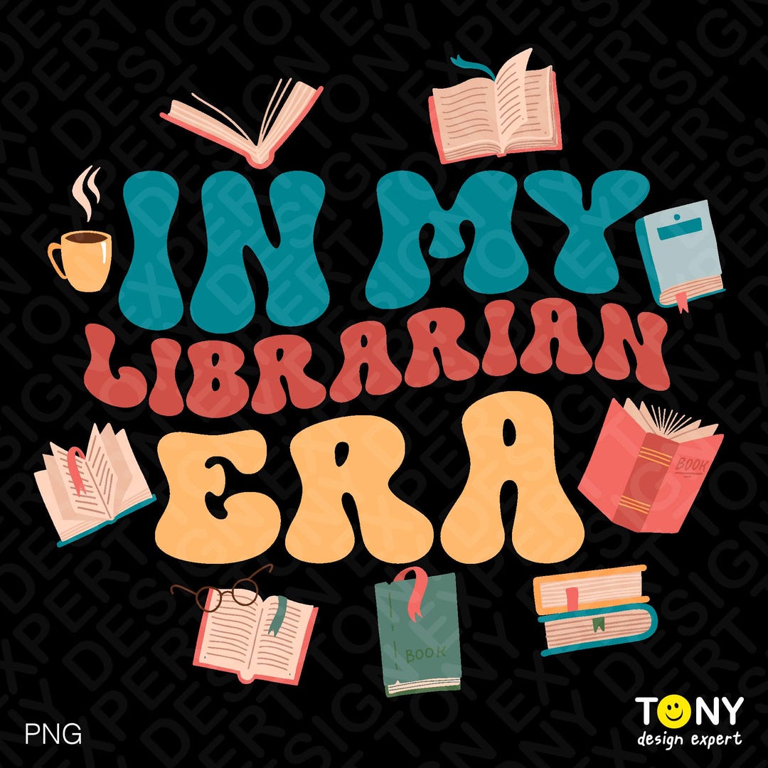 In My Librarian Era Png, Funny Librarian Png, School Librarian Teacher ...
