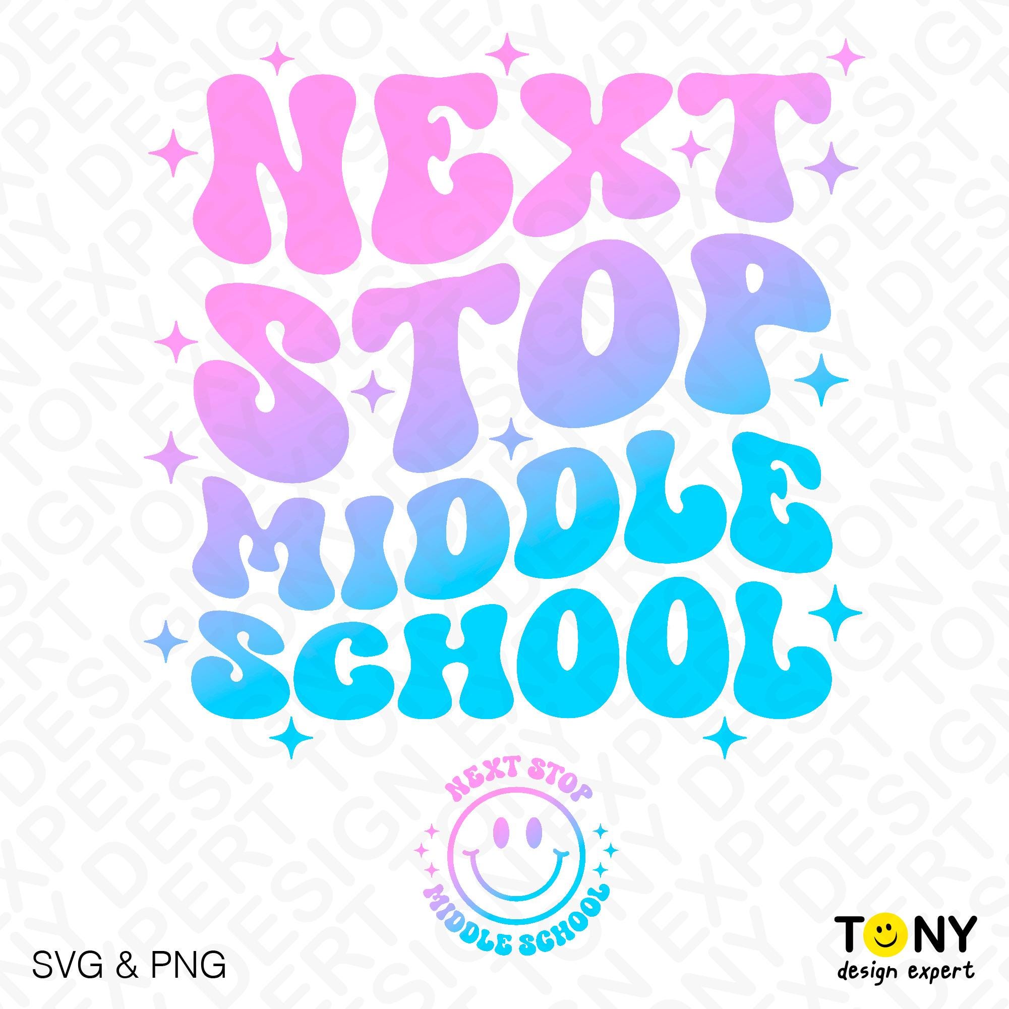 Next Stop Middle School Svg Png, Middle School Svg, Back to School Svg ...