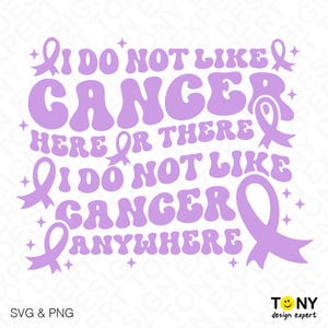 I Do Not Like Cancer Here or There I Do Not Like Cancer Anywhere Svg ...
