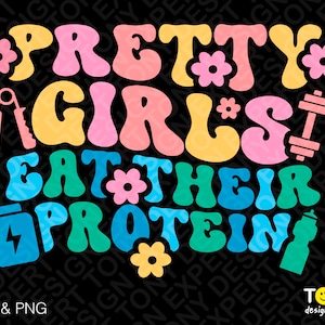 Pretty Girls Eat Their Protein Svg Png Gym Svg Fitness Svg - Etsy