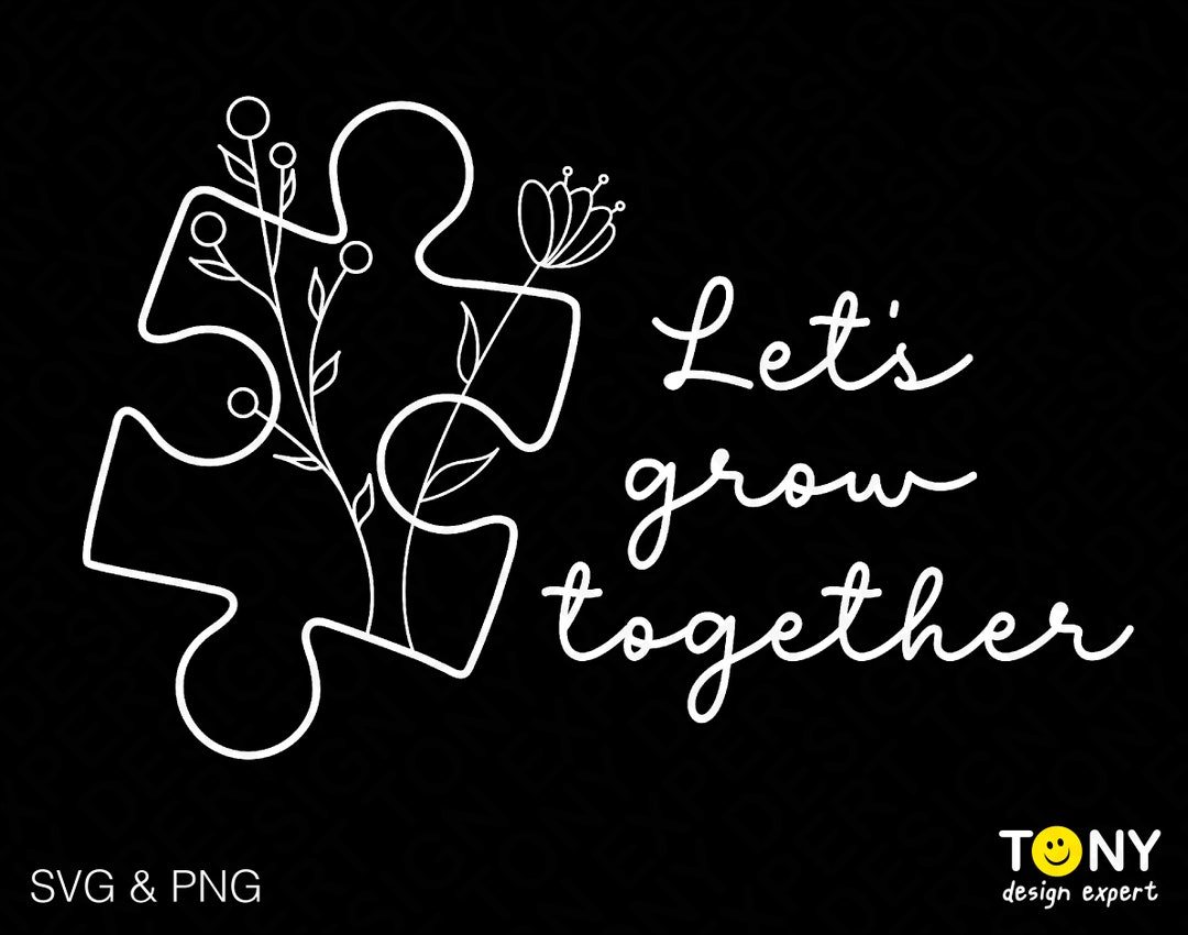 Let's Grow Together Svg Png, Autism Svg, Autism Quote Svg, Autism ...