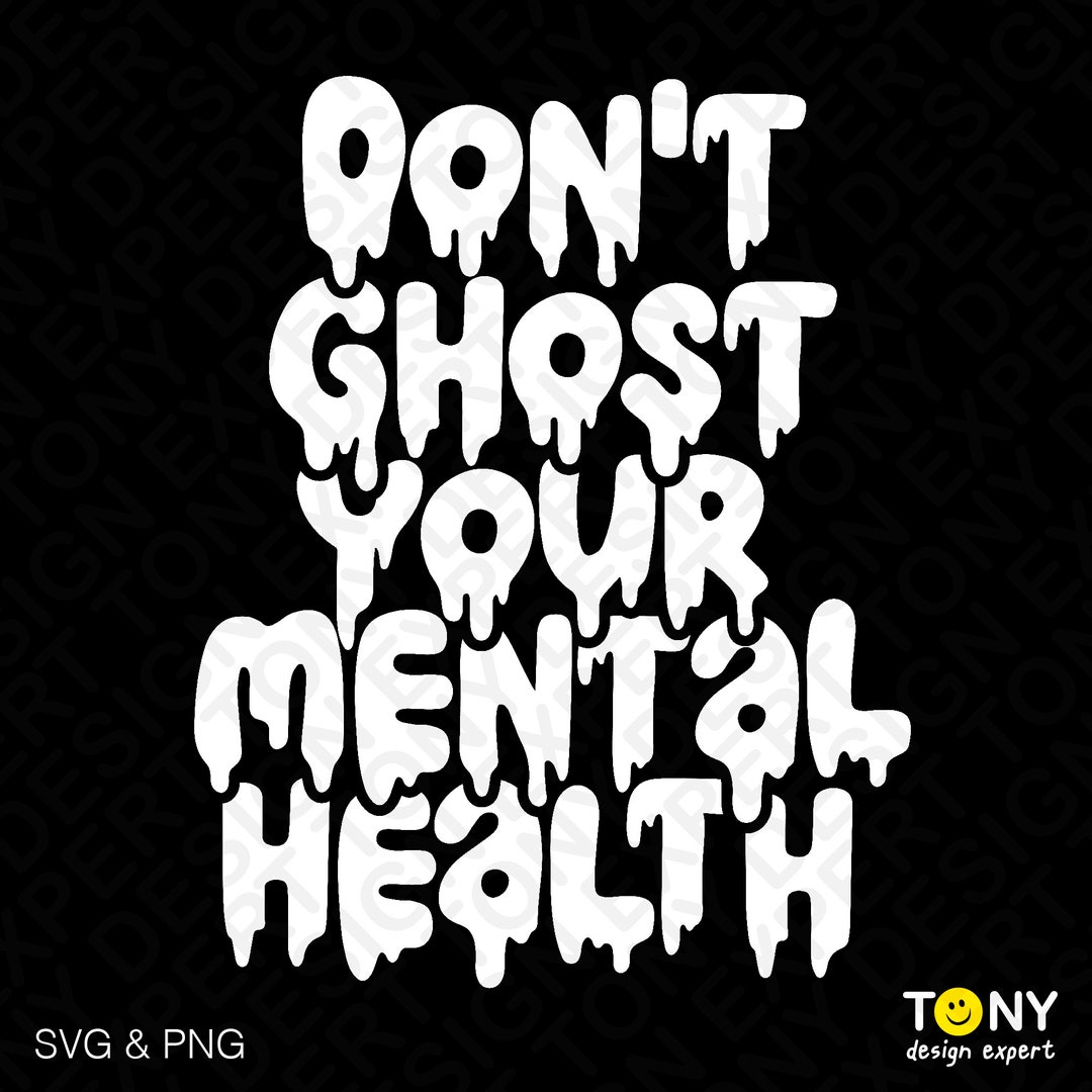 Don't Ghost Your Mental Health Svg Png, School Psychologist Therapist ...