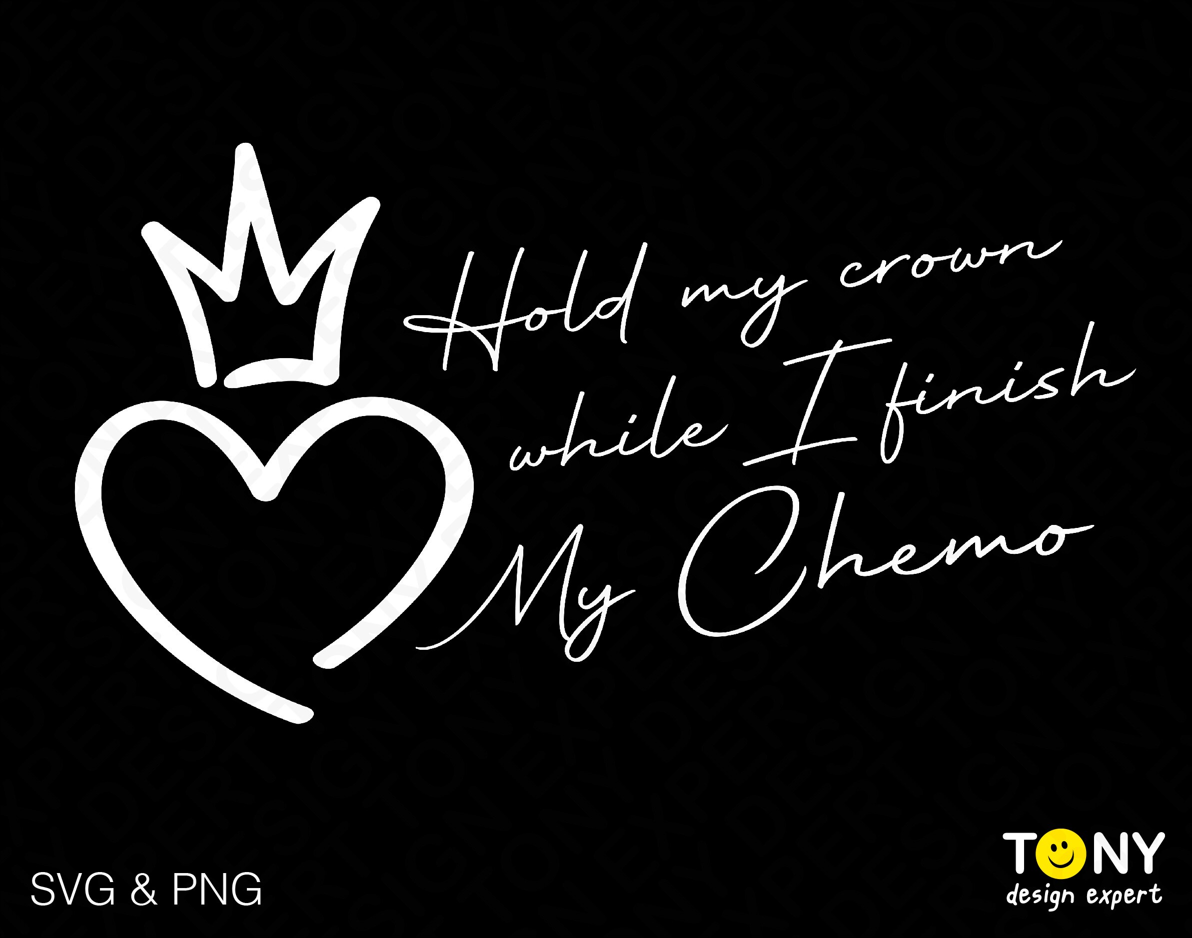 Hold My Crown While I Finish My Chemo Svg Png, Finished Chemo, Last Day ...