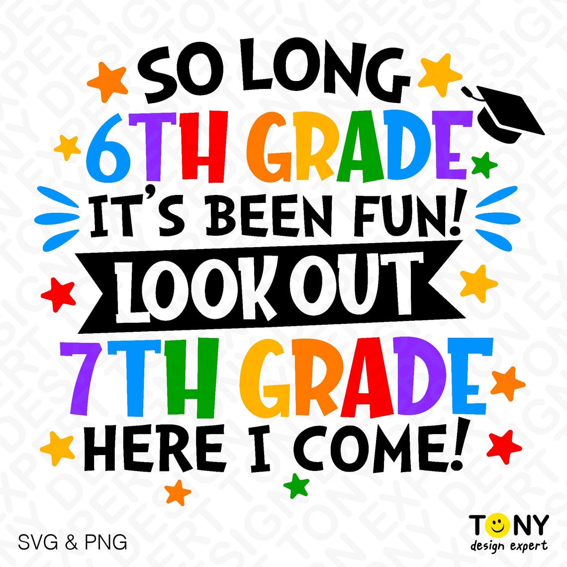 So Long 6th Grade It's Been Fun 7th Grade Here I Come Svg Png, Graduate ...