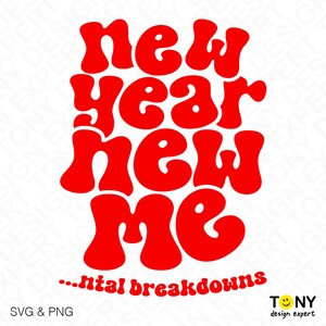 New Year New Me Mental Breakdowns Svg, New Year New Me Svg, Funny New ...