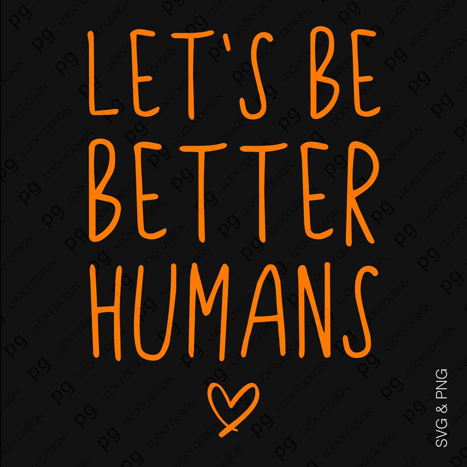 Let's Be Better Humans SVG PNG: Unity Day Bullying Prevention Quote ...