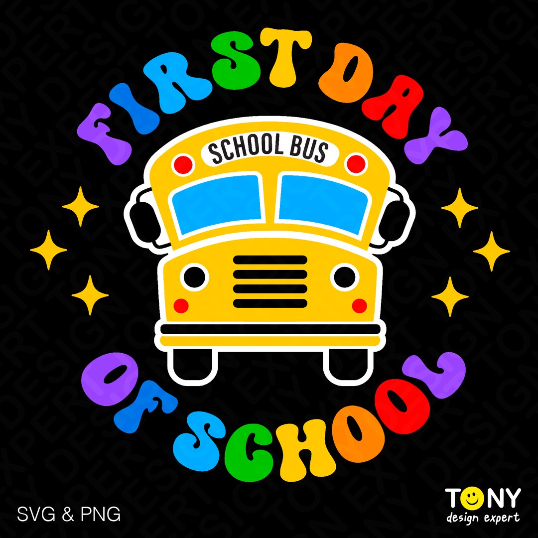First Day of School Svg Png, Back to School Svg, School Bus Svg, Trendy ...